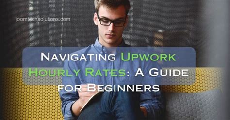 Navigating Upwork Hourly Rates A Guide For Beginners Joomtech Solutions