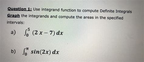 Solved Question 1 Use Integrand Function To Compute