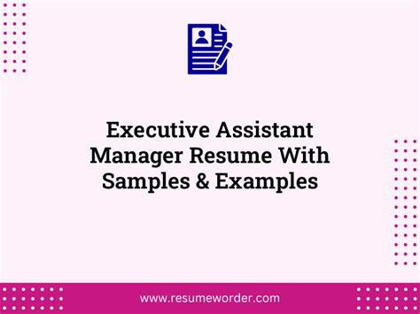 Executive Assistant Manager Resume With Samples And Examples Resumeworder