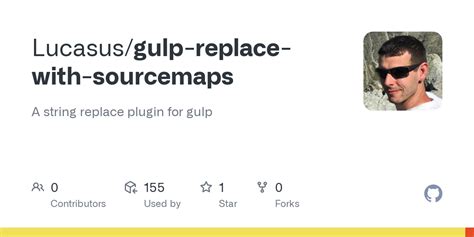 Github Lucasus Gulp Replace With Sourcemaps A String Replace Plugin