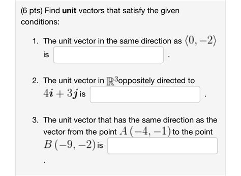 Solved Pts Find Unit Vectors That Satisfy The Given Chegg