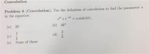 Solved Convolution Problem 6 Convolution Use The Chegg Com