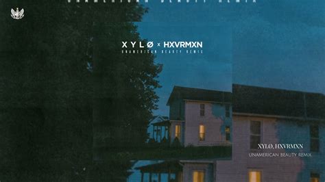 XylØ Hxvrmxn Unamerican Beauty Remix Youtube