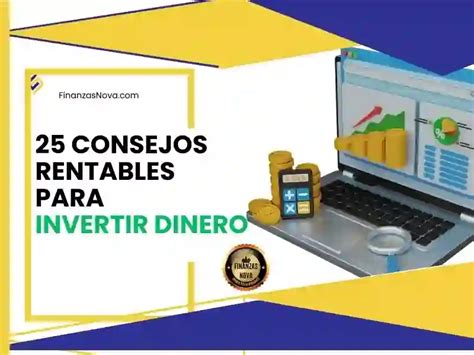 25 Consejos Para Invertir Dinero 【innova Tus Inversiones】 Finanzas Nova