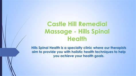 Ppt Castle Hill Remedial Massage Hills Spinal Health Powerpoint