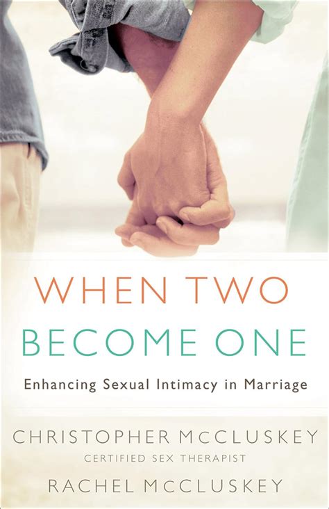 When Two Become One Enhancing Sexual Intimacy In Marriage Kindle Edition By McCluskey