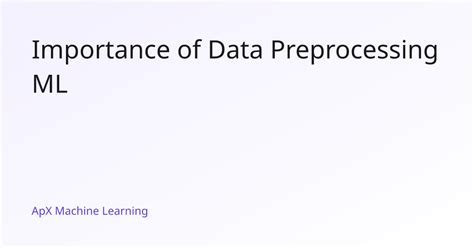 importance of data preprocessing ml