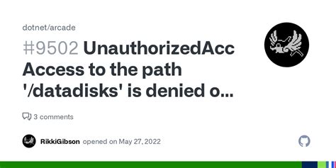 Unauthorizedaccessexception Access To The Path Datadisks Is Denied
