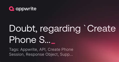 Doubt Regarding `create Phone Session` Api `response Object