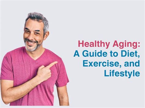 Healthy Aging A Guide To Diet Exercise And Lifestyle