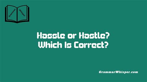 Hassle Or Hastle Which Is Correct Grammar Whisper