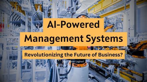 Ai Powered Management Systems Revolutionizing The Future Of Business