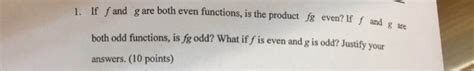Solved If Fand G Are Both Even Functions Is The Product Chegg