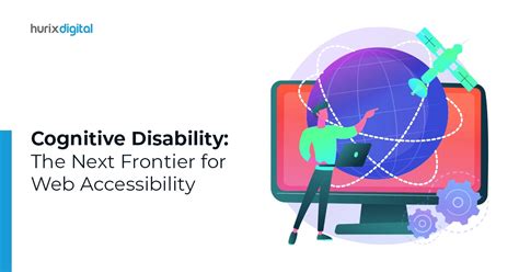 Cognitive Disability The Next Frontier For Web Accessibility Hurix