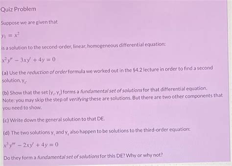 Solved Suppose We Are Given That Y1 X2 Is A Solution To The