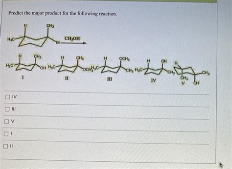 Solved Predict the major product for the following reaction | Chegg.com