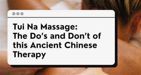 Tui Na Massage The Dos And Dont Of This Ancient Chinese Therapy