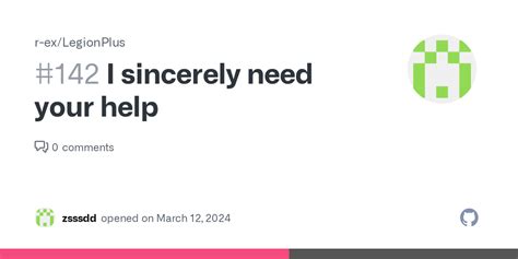 I Sincerely Need Your Help Issue 142 R Ex LegionPlus GitHub