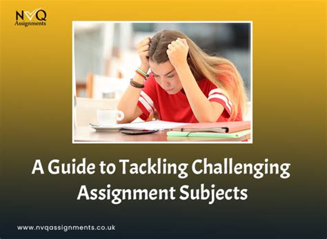 Assignment A Guide To Tackling Challenging Assignment Subjects