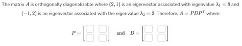 Solved 8 And The Matrix A Is Orthogonally Diagonalizable