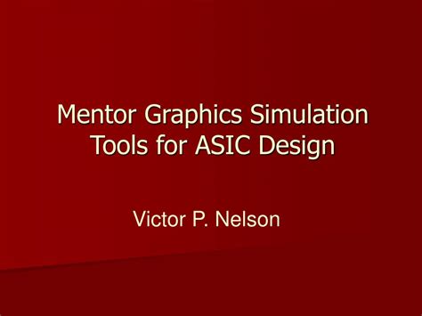 Ppt Mentor Graphics Simulation Tools For Asic Design Powerpoint