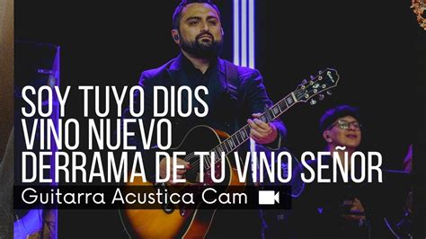 MIX Soy Tuyo Dios Vino Nuevo Derrama de tu vino Señor Alabanza