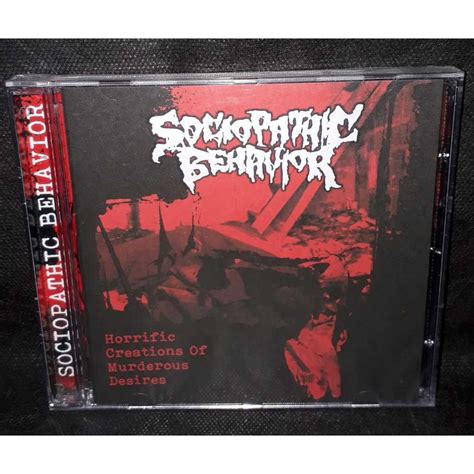 Sociopathic Behavior Horrific Creations Of Murderous Desires Cd