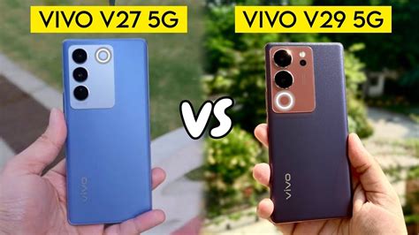 Vivo V29 5G Vs Vivo V27 5G Full Comparison Between Camera Smartphone Vivo V29 5G Price In