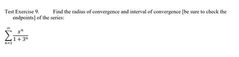 Solved Test Exercise Find The Radius Of Convergence And Chegg