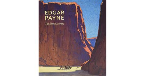 Edgar Payne The Scenic Journey By Scott A Shields