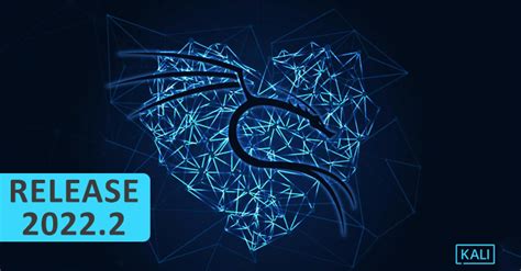 Kali Linux 2022 2 Release With New Hacking Tools And Updates