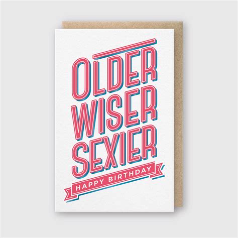 Older Wiser Sexier Greeting Card Pike Street Press