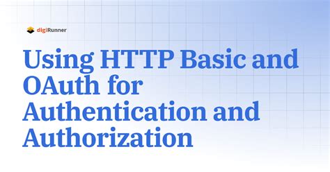 Using Basic And Oauth For Authentication And Authorization