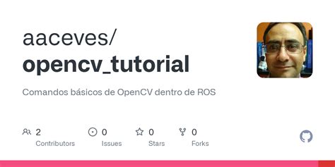 GitHub aaceves opencv tutorial Comandos básicos de OpenCV dentro de ROS