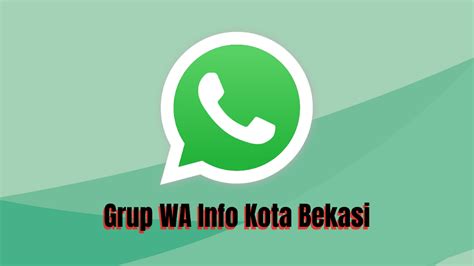 Grup WA Info Kota Bekasi 2023 - LinkGrupWA