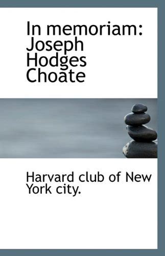 In Memoriam Joseph Hodges Choate Club Of New York City Harvard