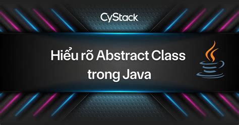 Hiểu Rõ Abstract Class Trong Java