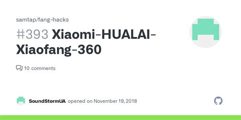 Xiaomi HUALAI Xiaofang 360 Issue 393 Samtap Fang Hacks GitHub