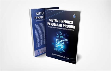 Sistem Prediksi Penjualan Produk Analisis Cerdas Dengan Algoritma Fp Growth Eureka Media Aksara