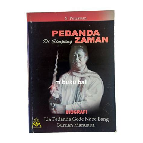 Jual Biografi Ida Pedanda Gede Nabe Bang Buruan Manuaba Shopee Indonesia
