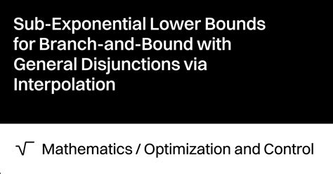 Sub Exponential Lower Bounds For Branch And Bound With General Disjunctions Via Interpolation