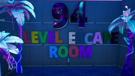 94 Level Escape Room Manda 0117 7820 1210 By Caimano 01 Fortnite