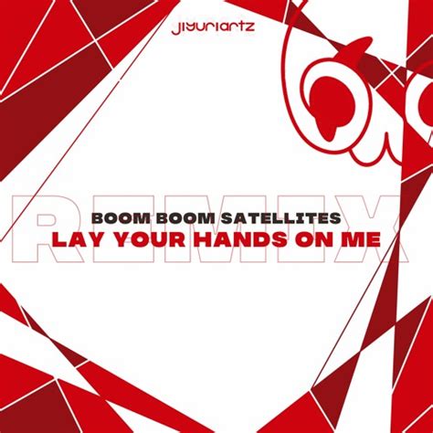 Stream Boom Boom Satellites Lay Your Hands On Me Jiyuriartz Remix