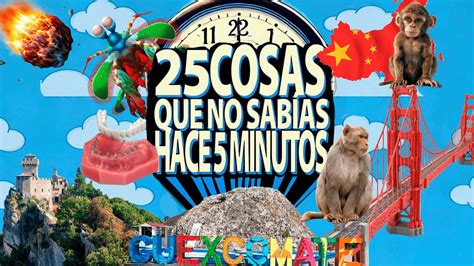 25 Cosas Que No Sabías Hace 5 Minutos ¡datos Curiosos Que Sorprenden