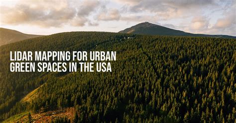 Lidar Mapping For Urban Green Spaces In The Usa