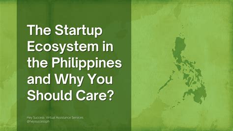The Startup Ecosystem In The Philippines And Why You Should Care