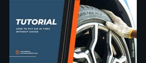 How To Put Air In Tires Without Gauge Automagamerica