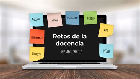 Retos de la docencia by Inés Sánchez on Prezi