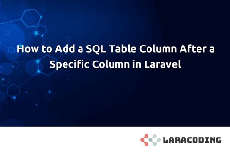 How To Add A Column After A Specific Column In Laravel Laracoding