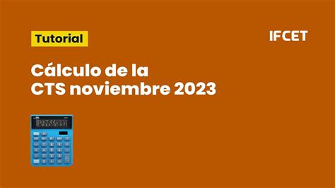 Cálculo de la CTS noviembre 2023 Tutorial YouTube